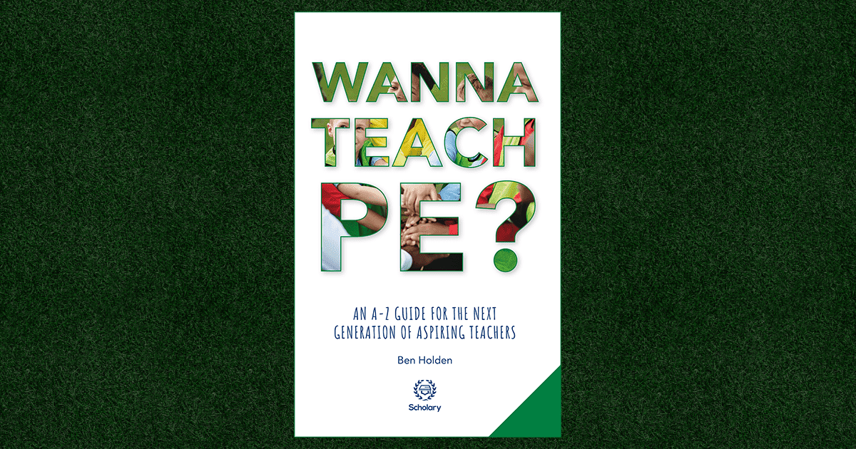 Wanna Teach PE? An A-Z guide for the next generation of aspiring ...