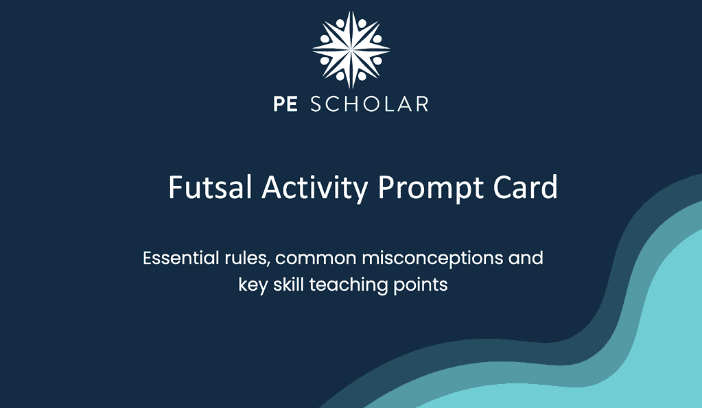 Futsal Activity Prompt Card - PE Scholar