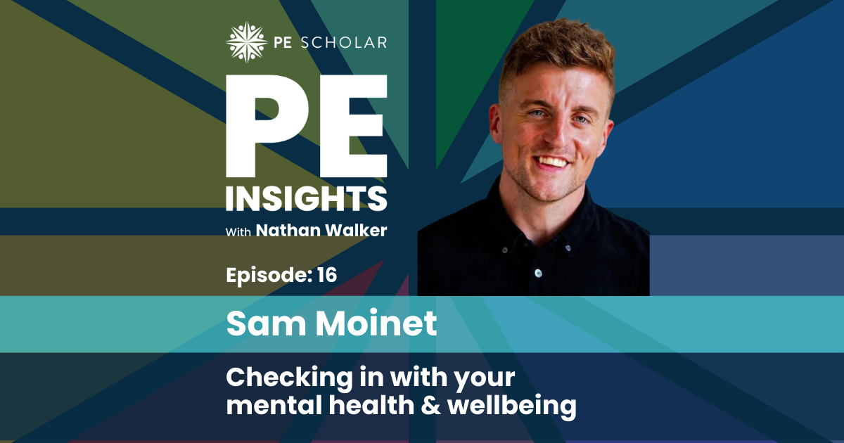 PE Insights Episode 16: Sam Moinet - Checking in with your mental ...